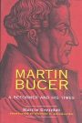 Review,Martin Bucer: A Reformer and His Times,Martin Greschat ...