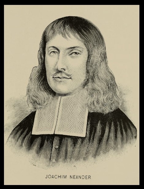 Joachim Neander, A Score & Ten Years – Presbyterians of the Past